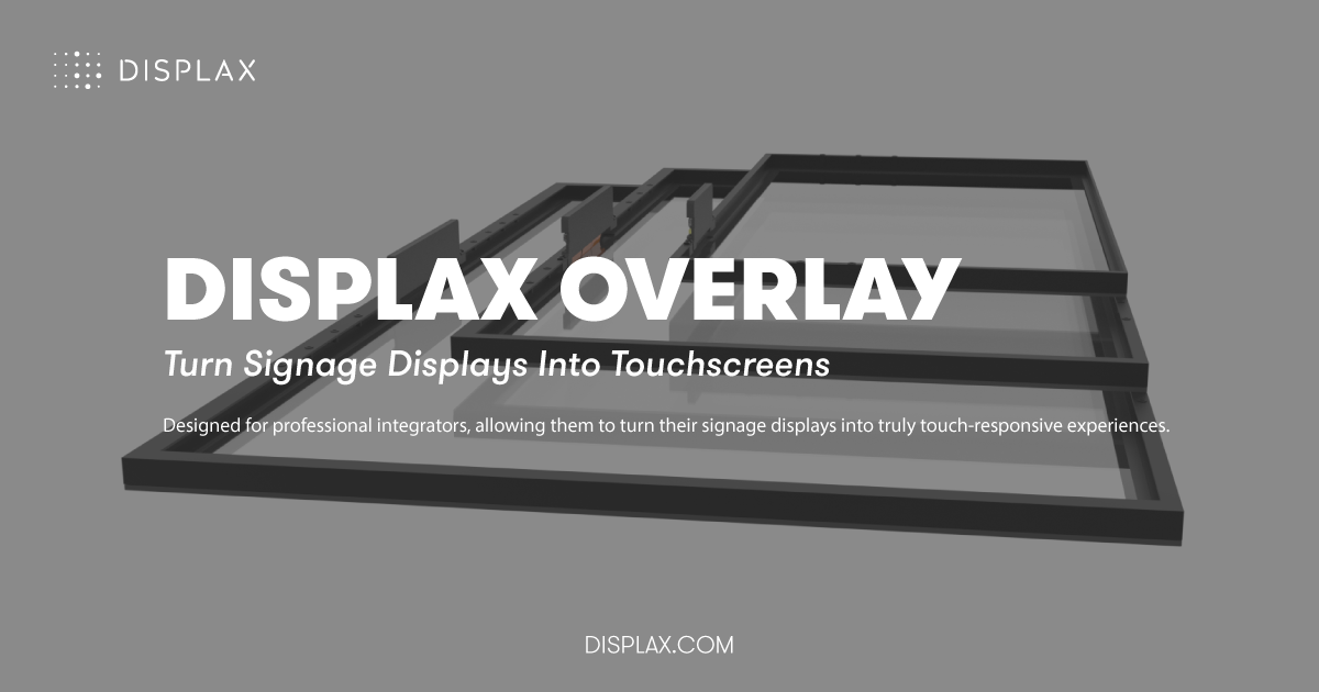 OVERLAY to Turn Signage LCDs into Touchscreens | DISPLAX